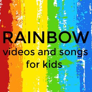 10 Great Rainbow Videos and Songs for Kids - Fantastic Fun & Learning