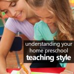 Understanding Your Teaching Style for Home Preschool